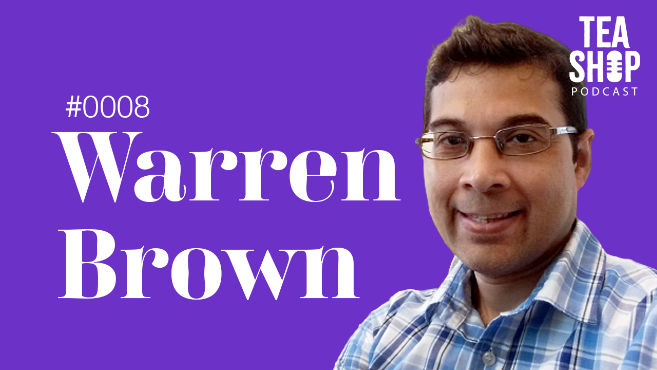 #8 Tea Shop With Warren Brown - Anglo Indian Podcast